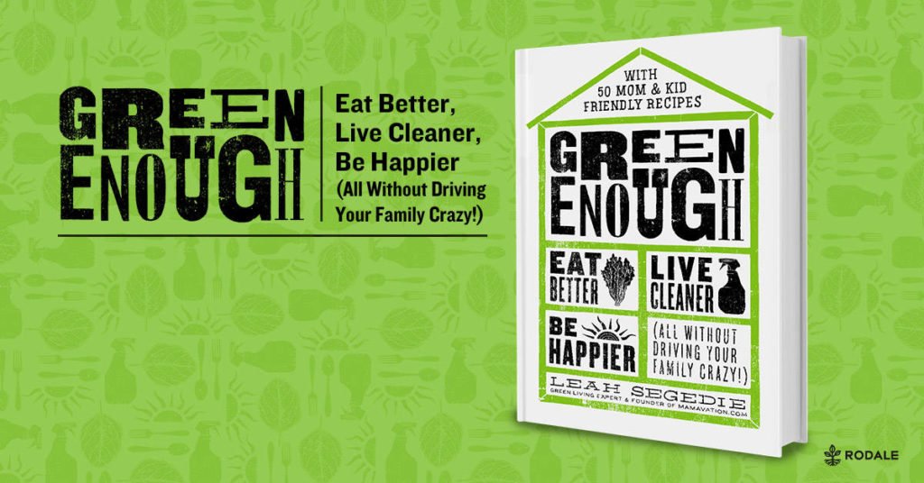 Green Enough - Eat Better, Live Cleaner, Be Happier - MAMAVATION