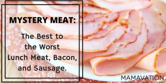 Mystery Meats: The Best to the Worst Lunch Meat. - MAMAVATION
